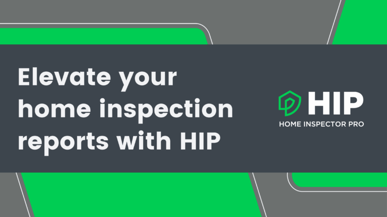 Take your home inspection reports to the next level with HIP - Home ...
