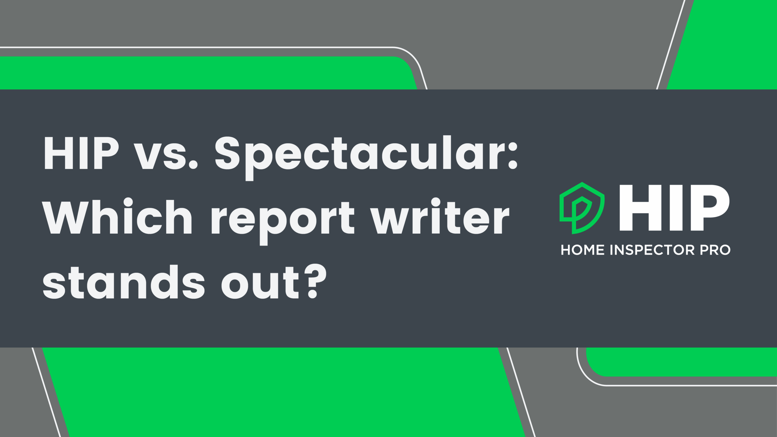 HIP vs. Spectacular: Which report writer stands out? - Home Inspector Pro
